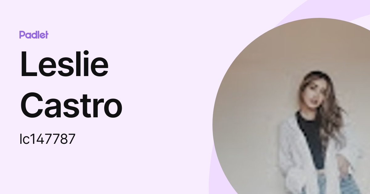Leslie Castro (lc147787) profile | Padlet