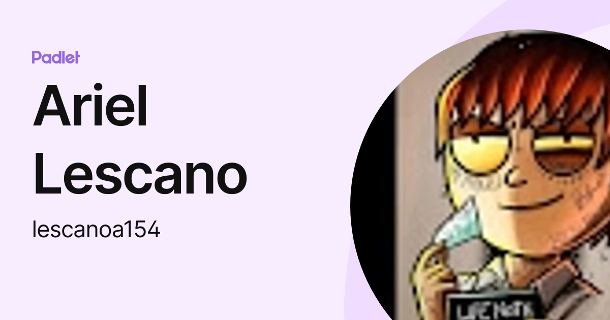 Ariel Lescano (lescanoa154) profile | Padlet