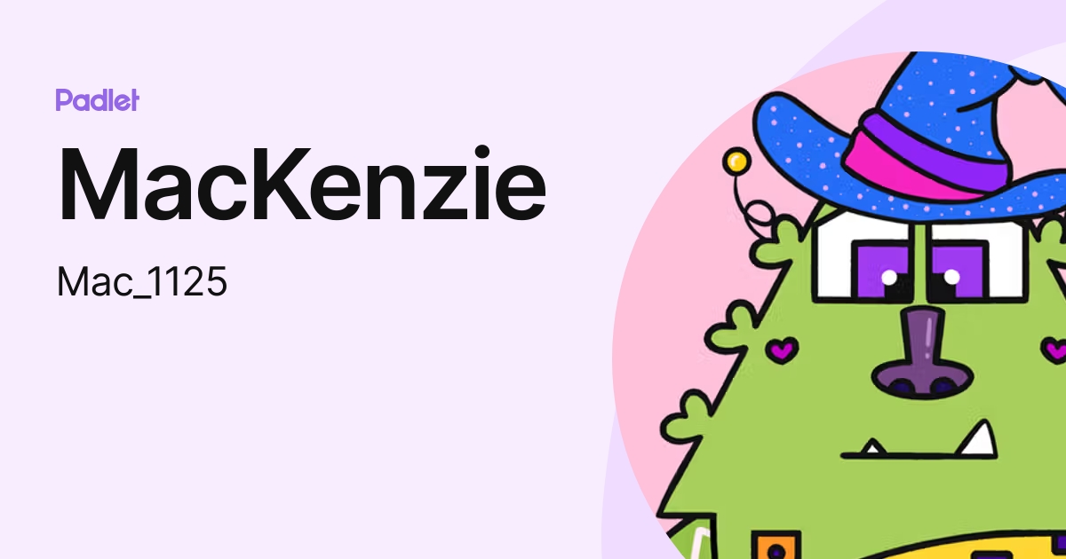 MacKenzie (Mac_1125) profile | Padlet