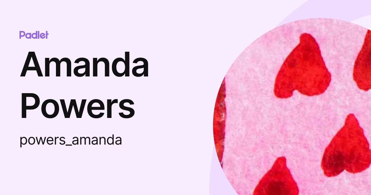Amanda Powers (powers_amanda) profile | Padlet