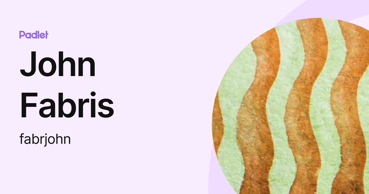 John Fabris (fabrjohn) profile | Padlet