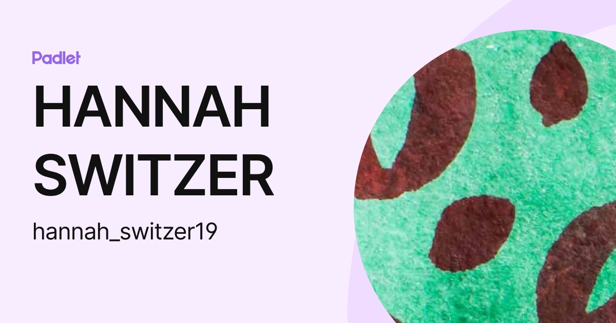 HANNAH SWITZER (hannah_switzer19) profile | Padlet