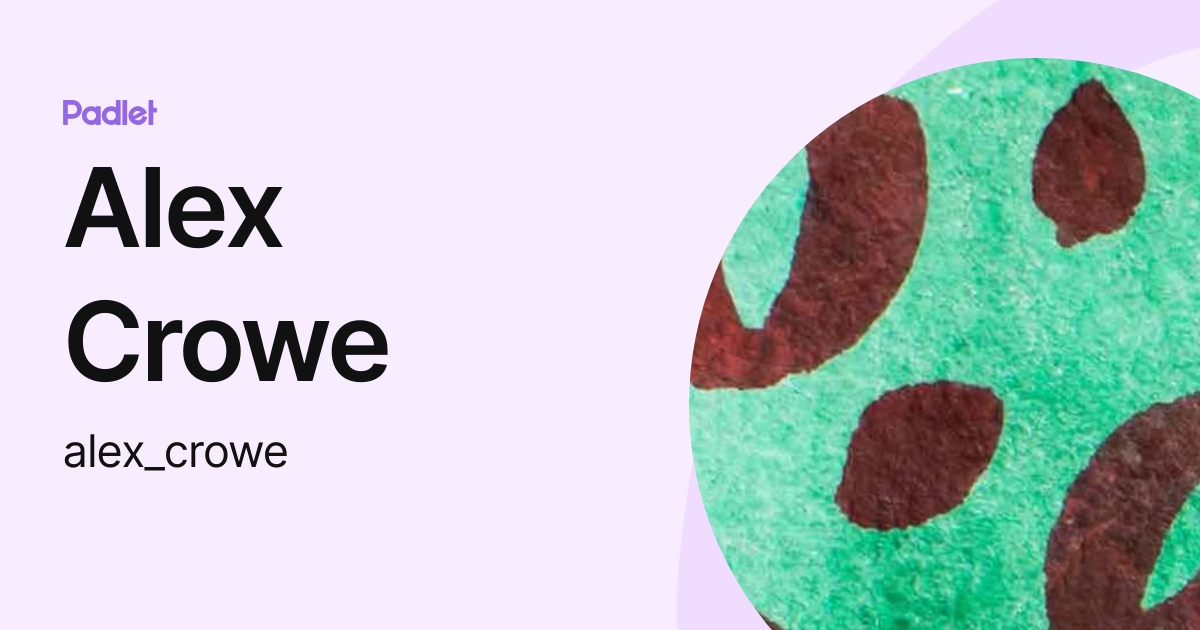 Alex Crowe (alex_crowe) profile | Padlet