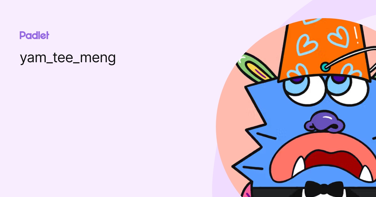 yam_tee_meng profile | Padlet