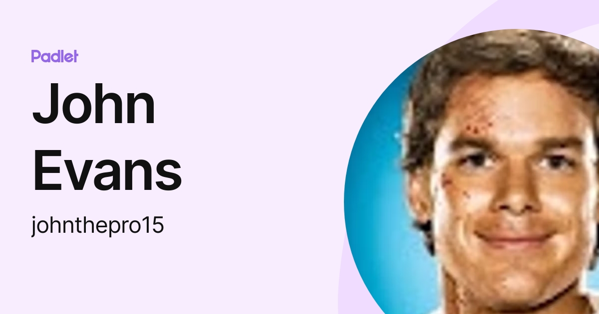 John Evans (johnthepro15) profile | Padlet