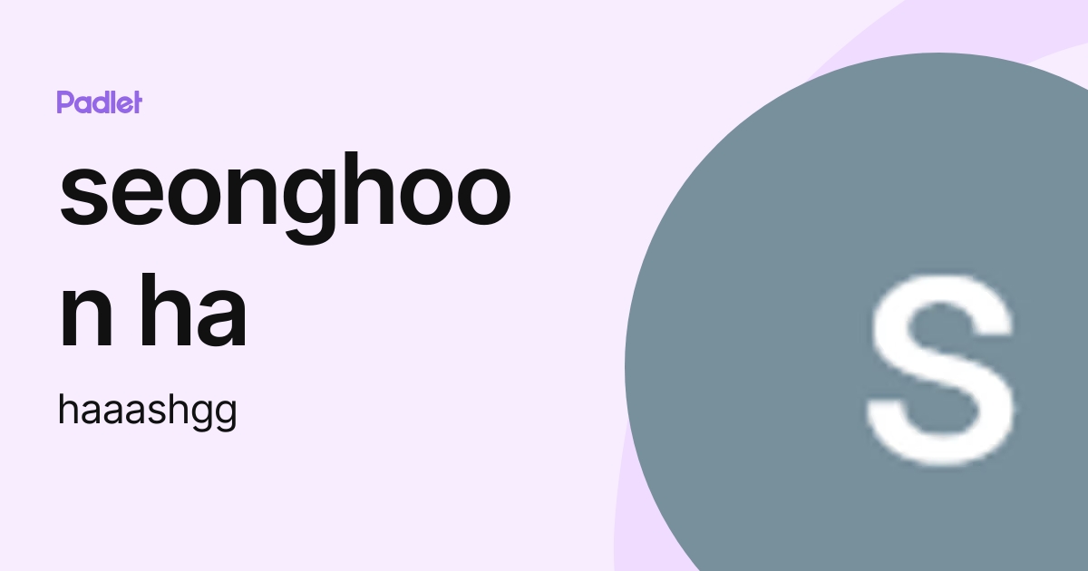 seonghoon ha (haaashgg) profile | Padlet
