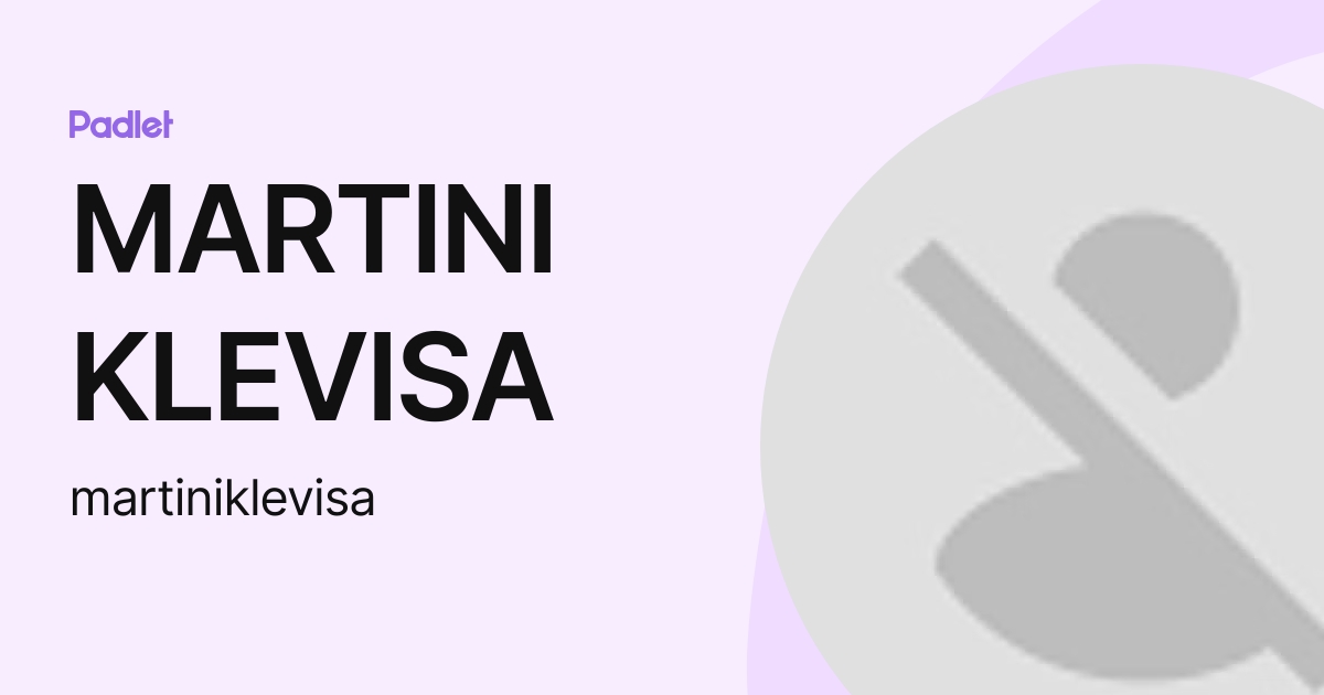 MARTINI KLEVISA (martiniklevisa) profile | Padlet