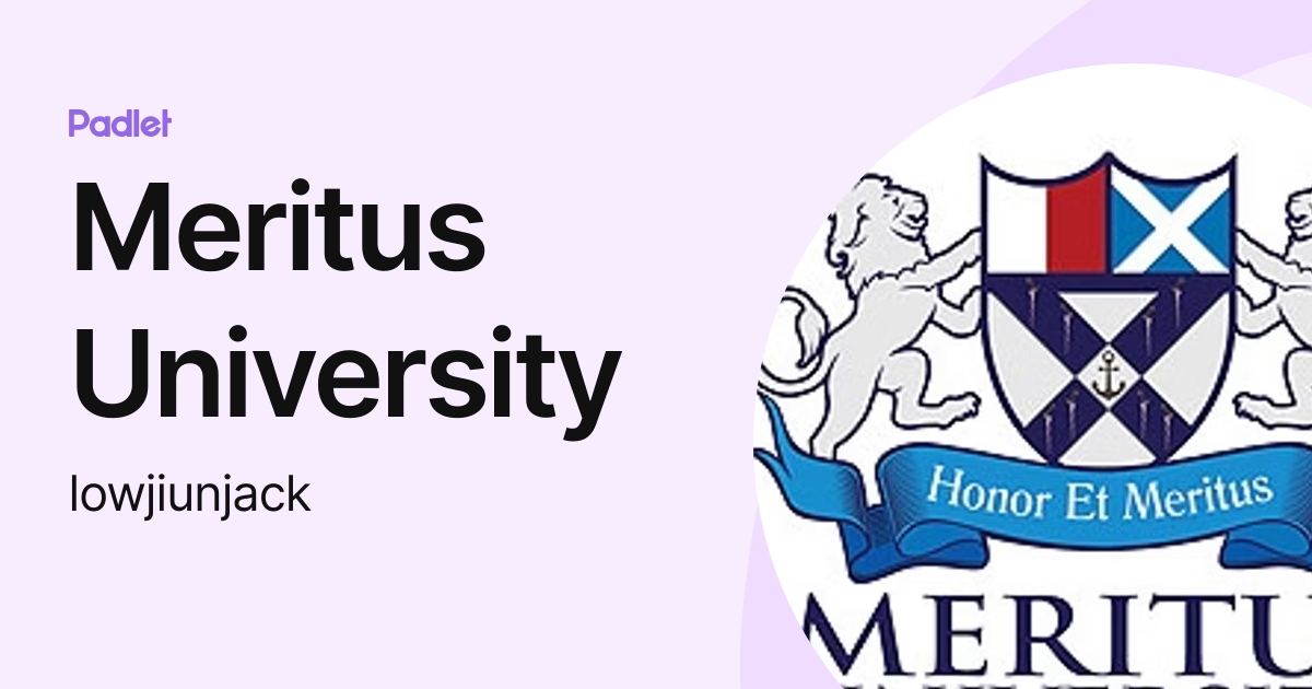 Meritus University (lowjiunjack) profile | Padlet