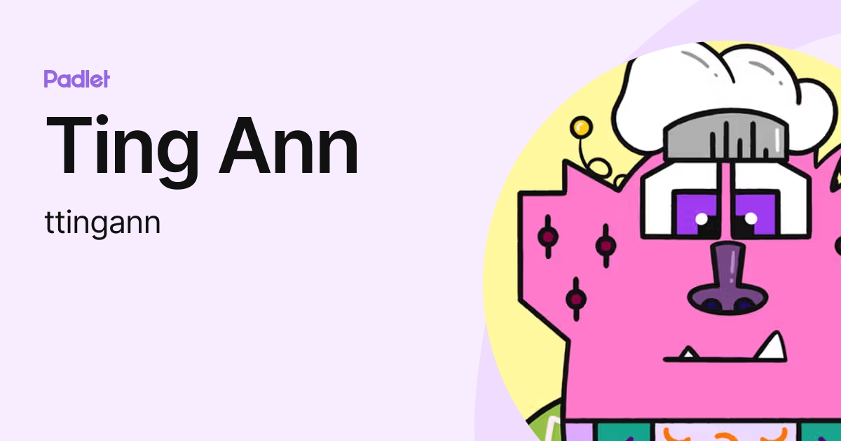 Ting Ann (ttingann) profile | Padlet