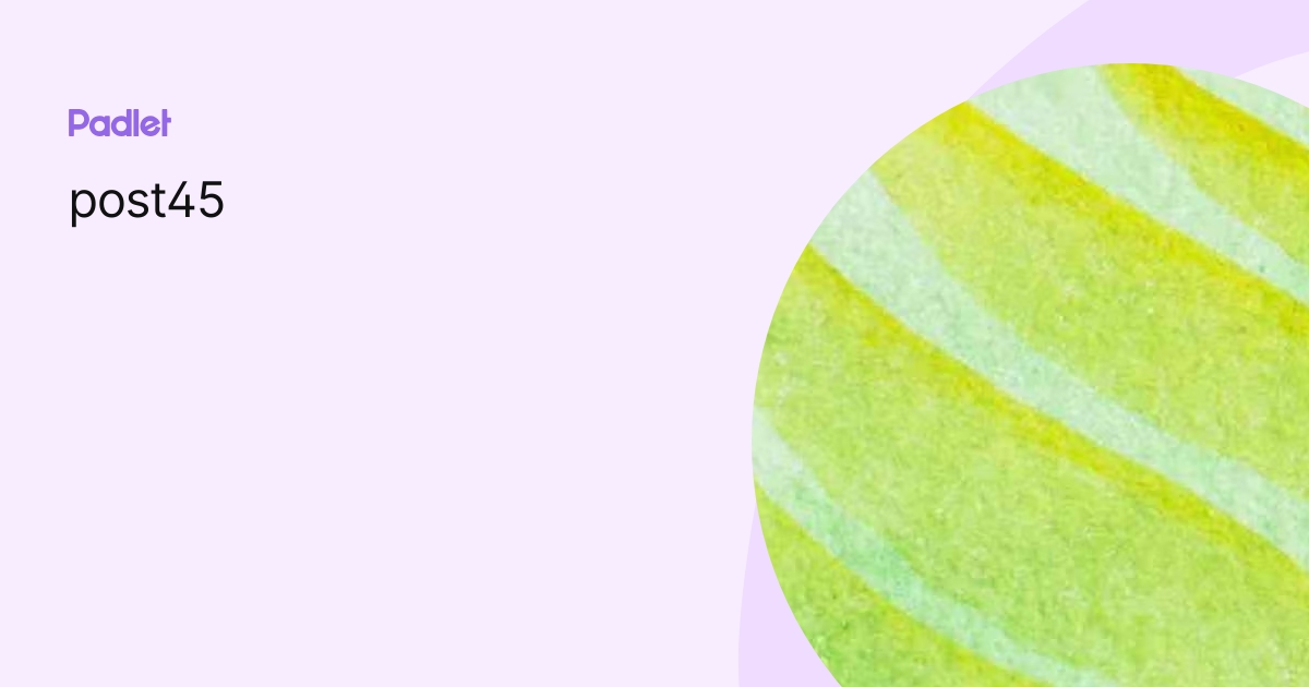 post45 profile | Padlet