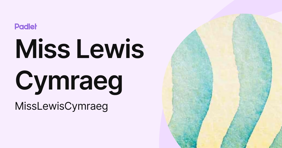 Miss Lewis Cymraeg (MissLewisCymraeg) profile | Padlet