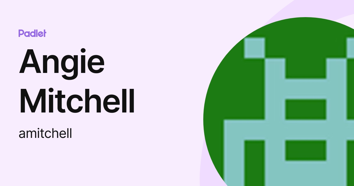Angie Mitchell (amitchell) profile | Padlet