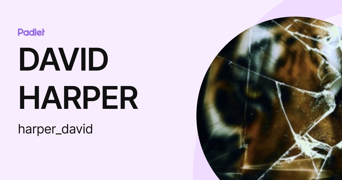 DAVID HARPER (harper_david) profile | Padlet