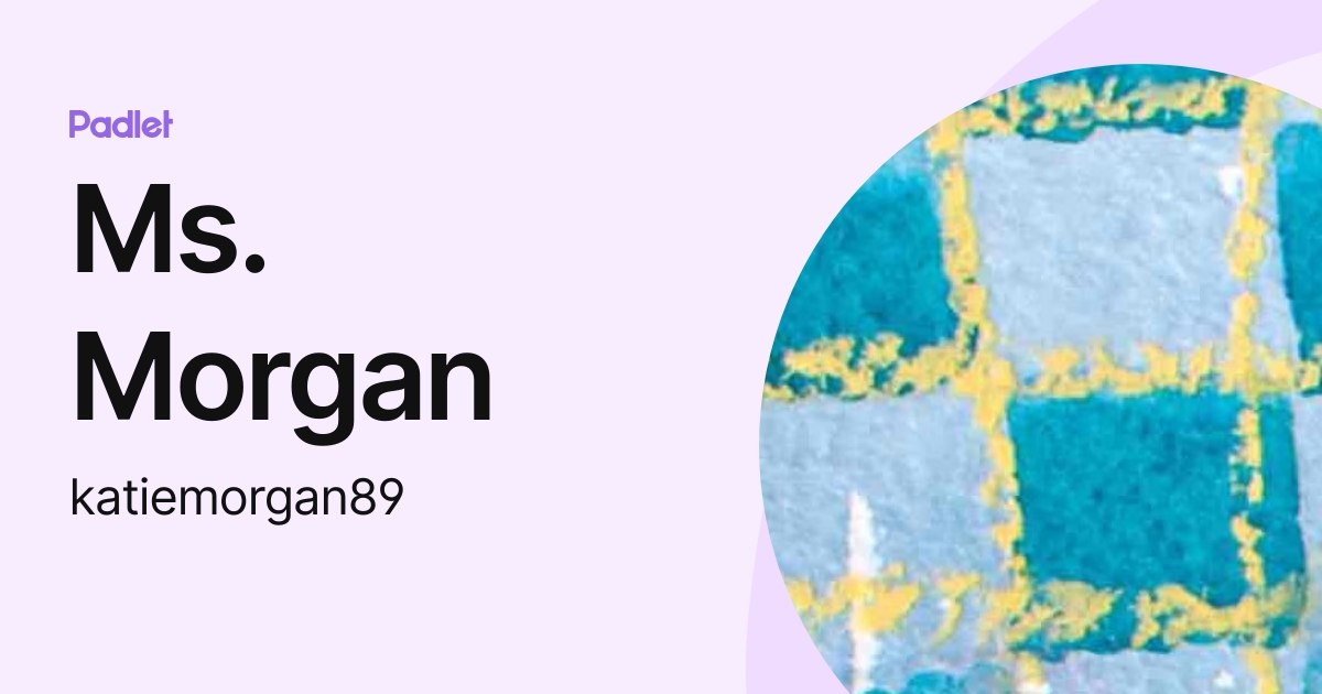 Ms. Morgan (katiemorgan89) profile | Padlet
