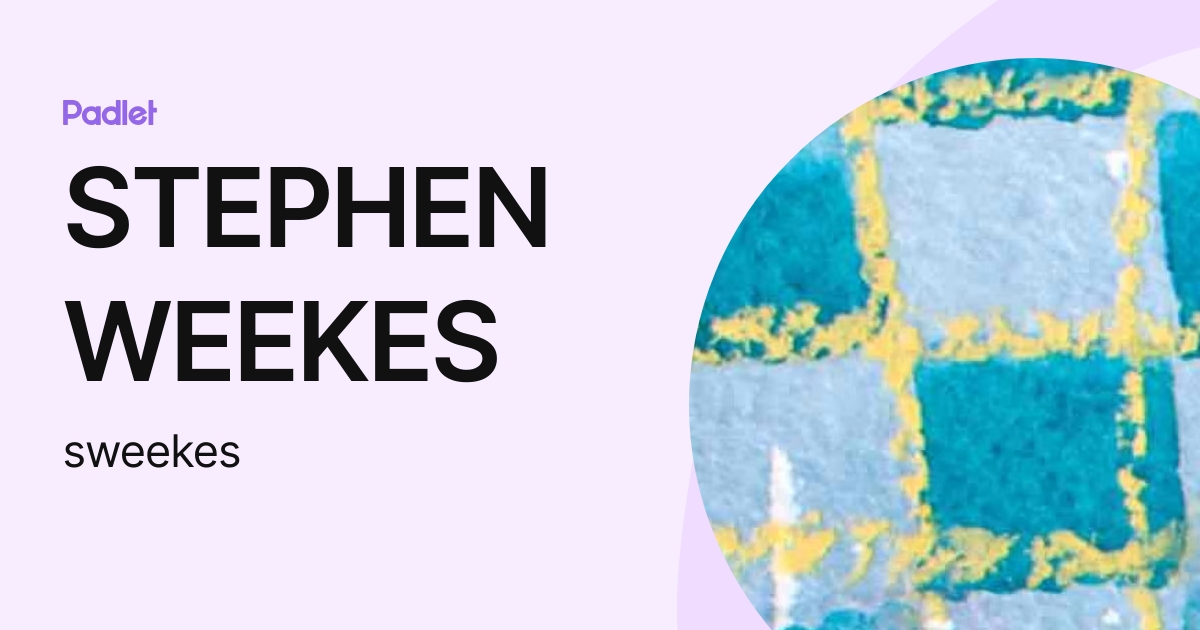 STEPHEN WEEKES (sweekes) profile | Padlet