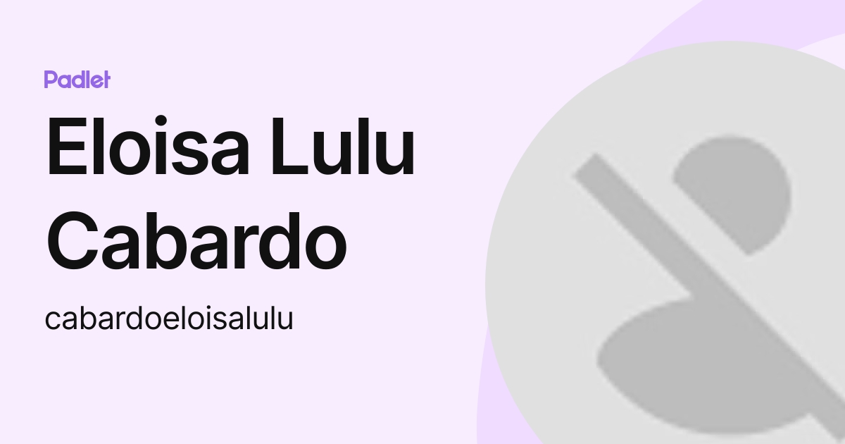 Eloisa Lulu Cabardo (cabardoeloisalulu) profile | Padlet