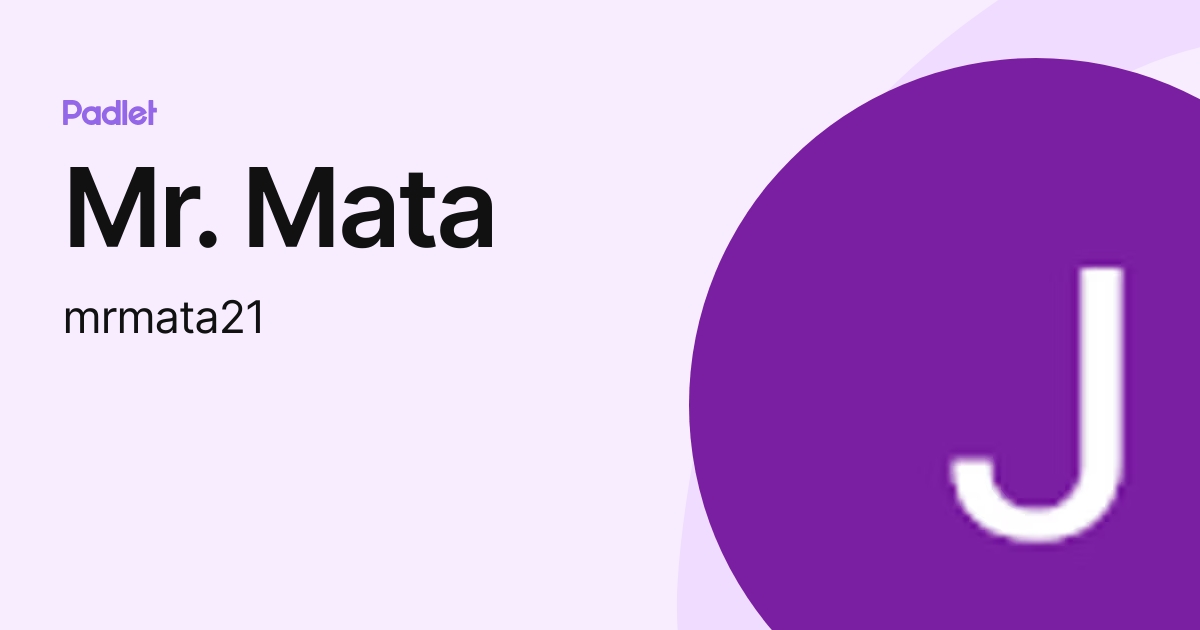 Mr. Mata (mrmata21) profile | Padlet