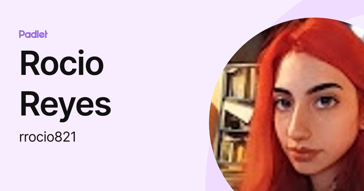 Rocio Reyes (rrocio821) profile | Padlet