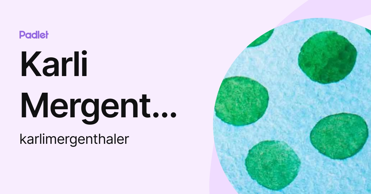Karli Mergenthaler (karlimergenthaler) profile | Padlet