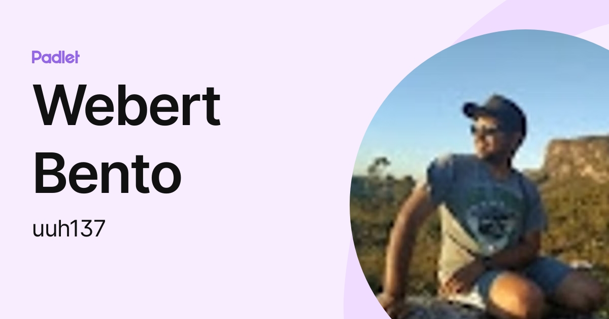 Webert Bento (uuh137) profile | Padlet