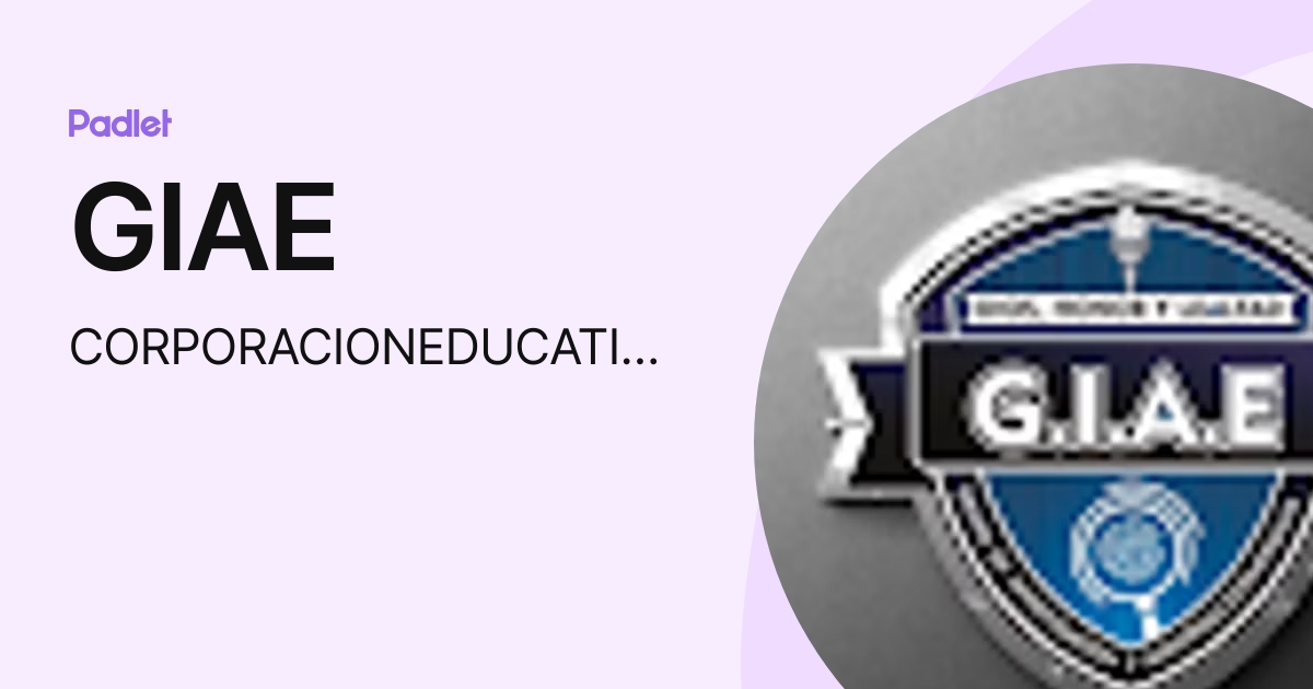 GIAE (CORPORACIONEDUCATIVA) profile | Padlet