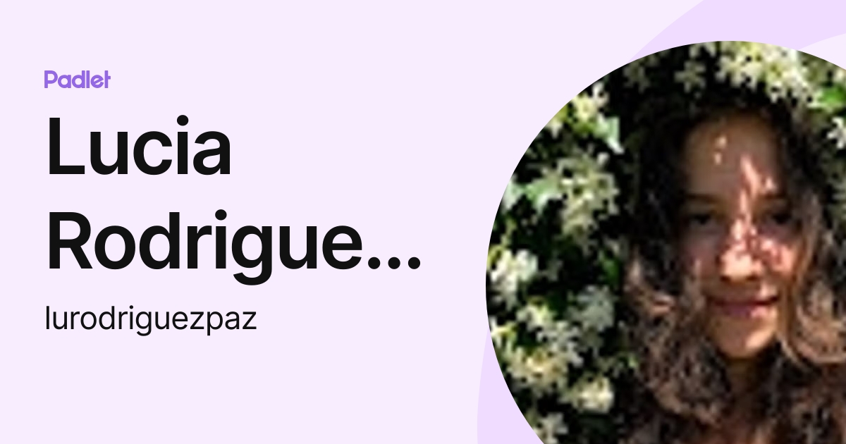 Lucia Rodriguez Paz (lurodriguezpaz) profile | Padlet