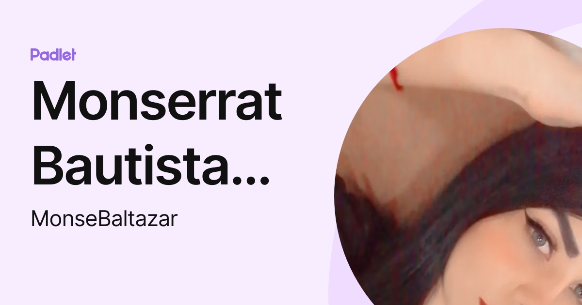 Monserrat Bautista Baltazar (MonseBaltazar) profile | Padlet