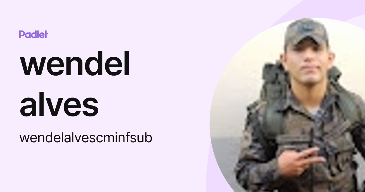 wendel alves (wendelalvescminfsub) profile | Padlet