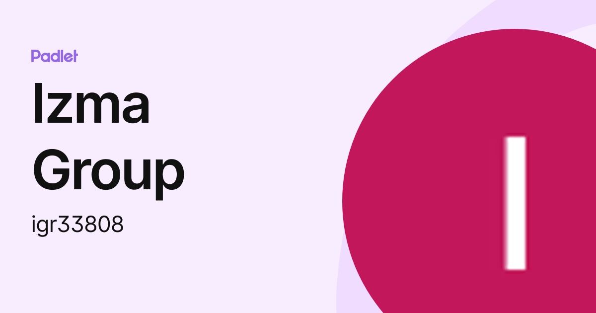 Izma Group (igr33808) profile | Padlet