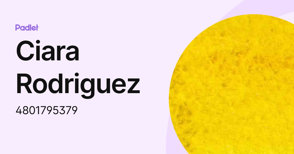 Ciara Rodriguez (4801795379) profile | Padlet