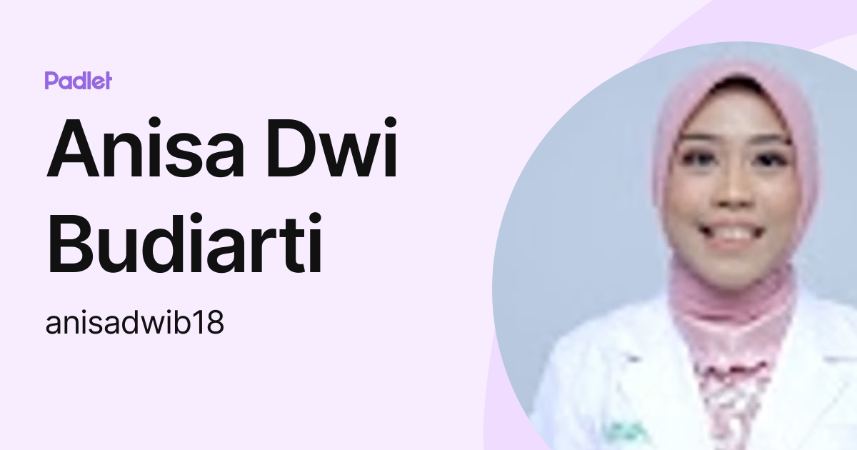 Anisa Dwi Budiarti (anisadwib18) profile | Padlet
