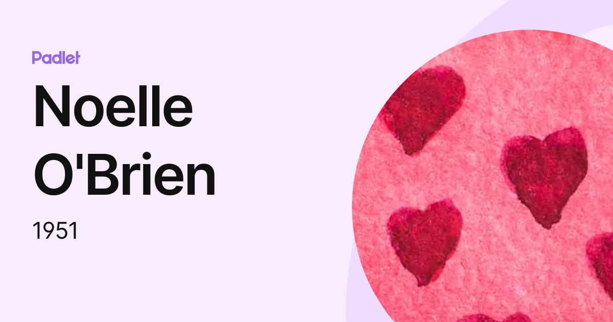 Noelle O'Brien (1951) profile | Padlet