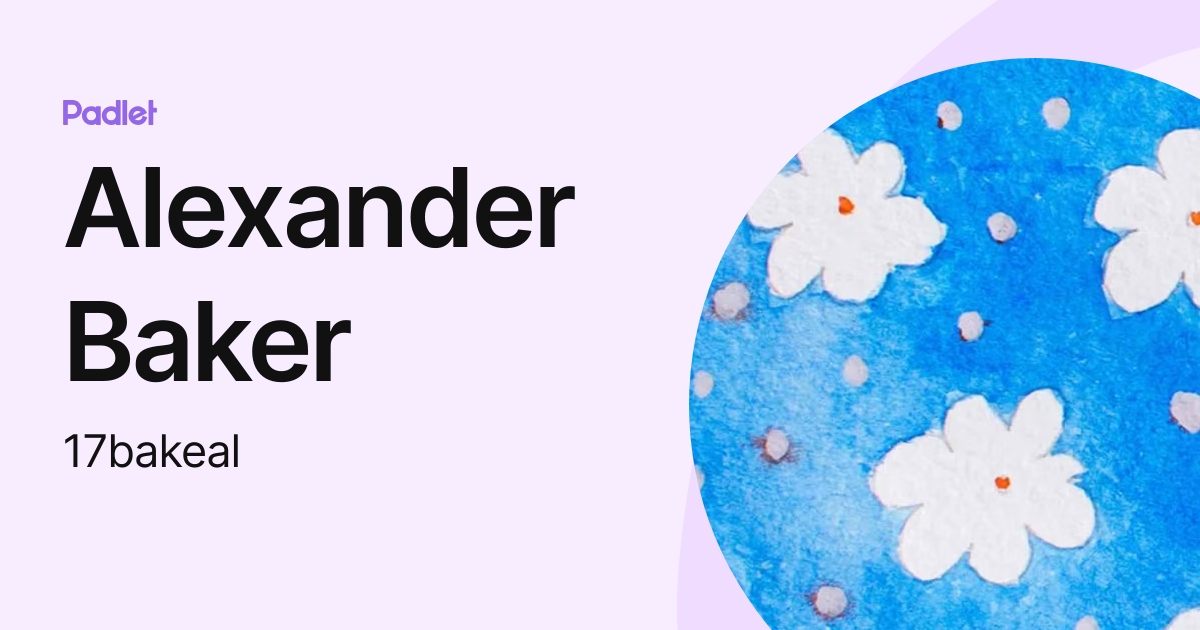 Alexander Baker (17bakeal) profile | Padlet