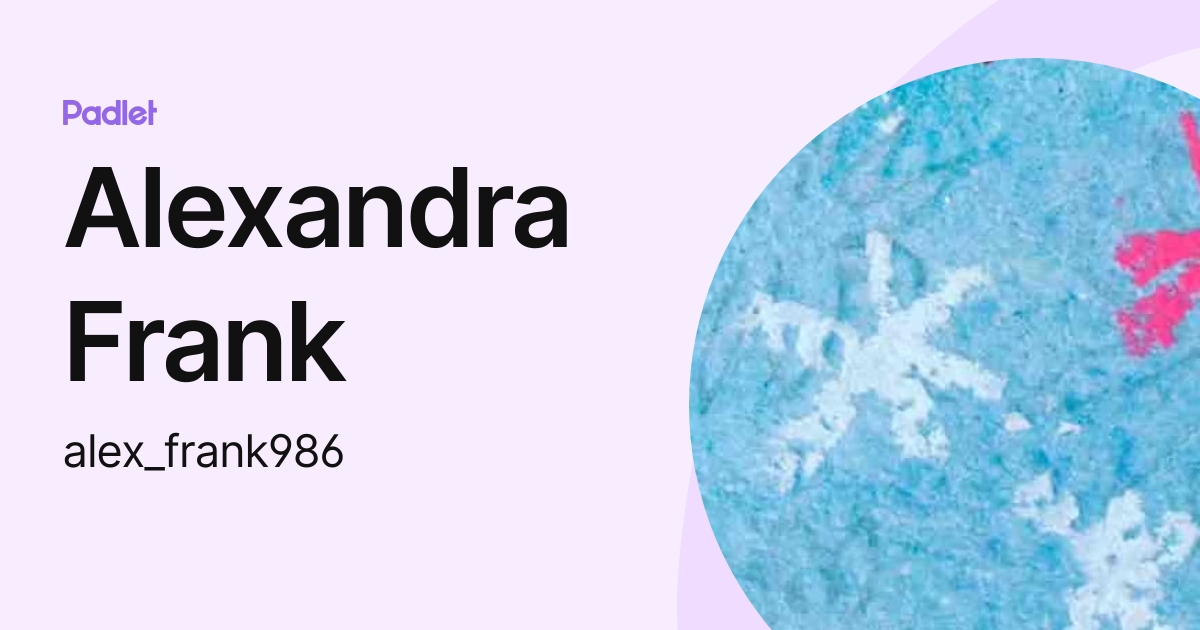 Alexandra Frank (alex_frank986) profile | Padlet