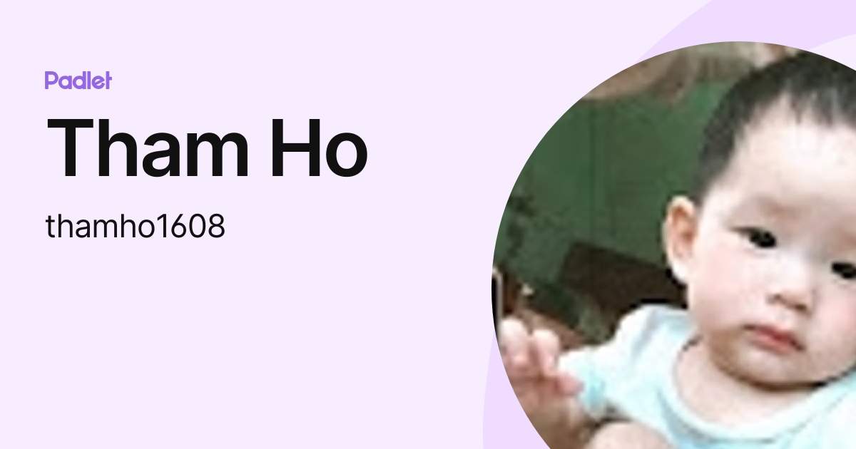 Tham Ho (thamho1608) profile | Padlet
