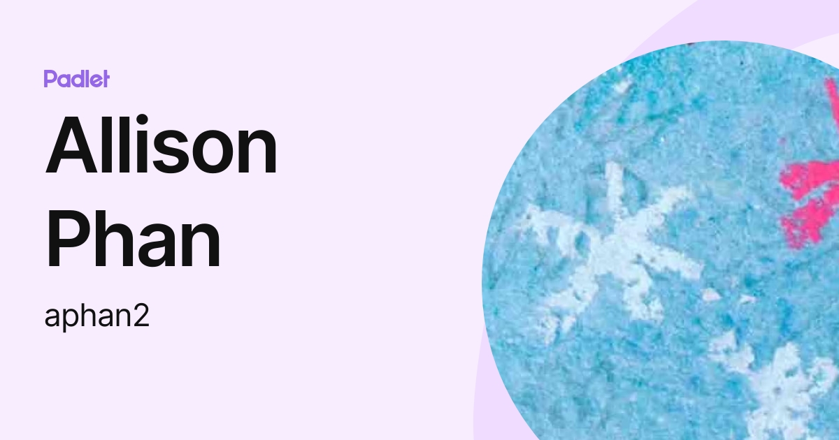 Allison Phan (aphan2) profile | Padlet