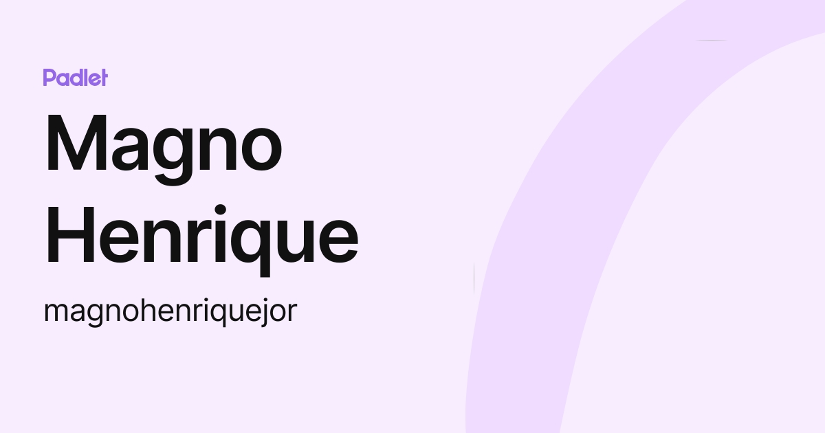 Magno Henrique (magnohenriquejor) profile | Padlet