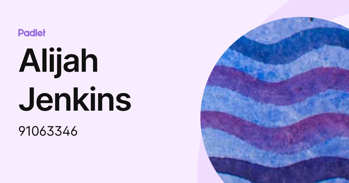 Alijah Jenkins (91063346) profile | Padlet