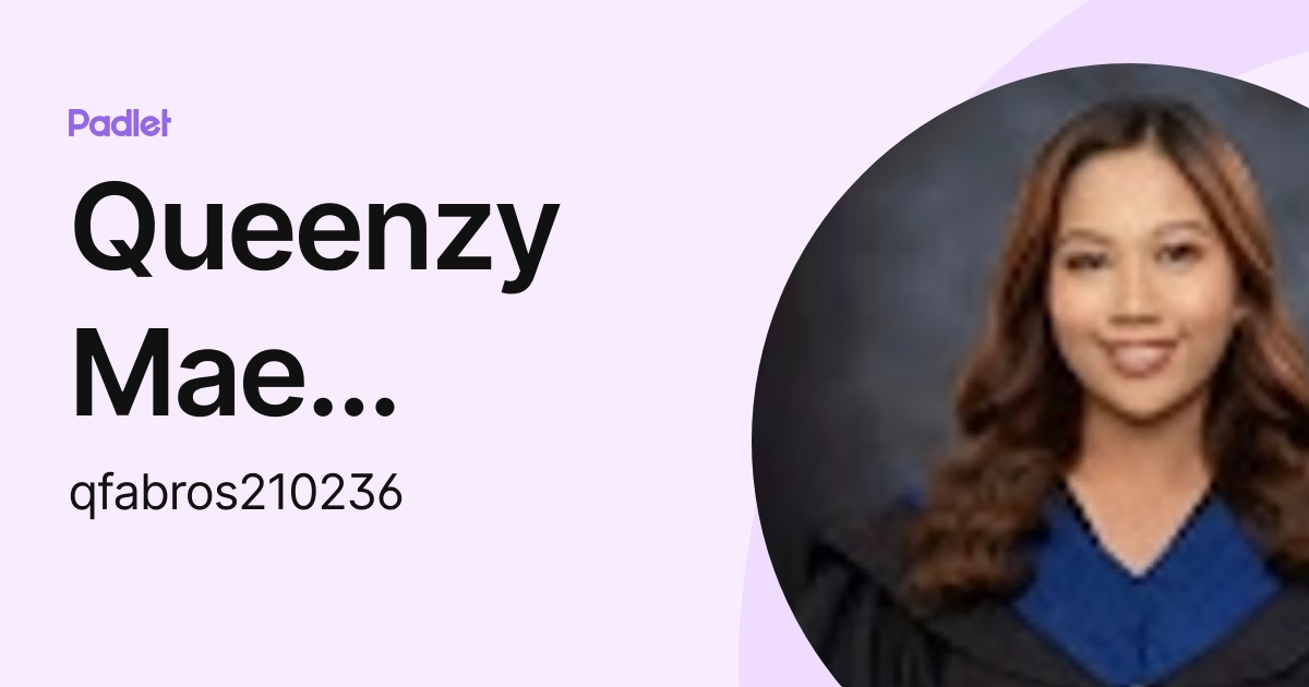 Queenzy Mae Fabros (qfabros210236) profile | Padlet
