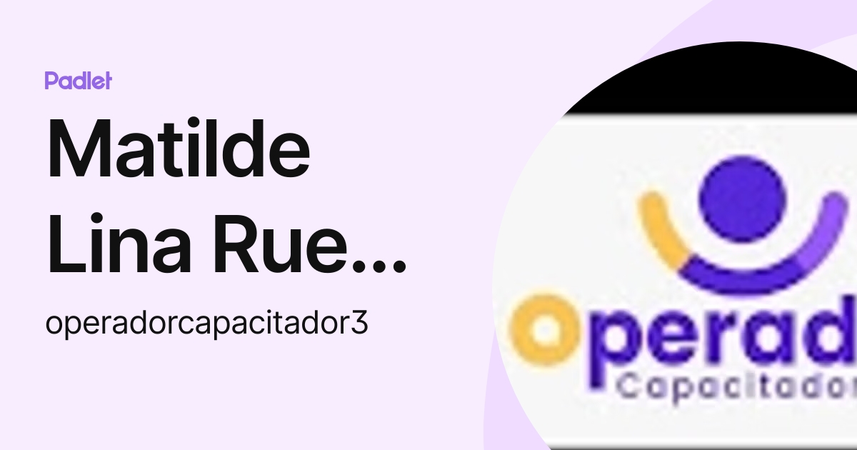 Matilde Lina Rueda Rojas (operadorcapacitador3) profile | Padlet