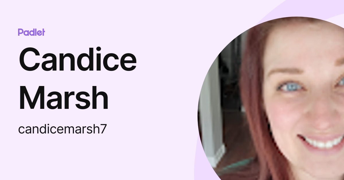Candice Marsh (candicemarsh7) profile | Padlet