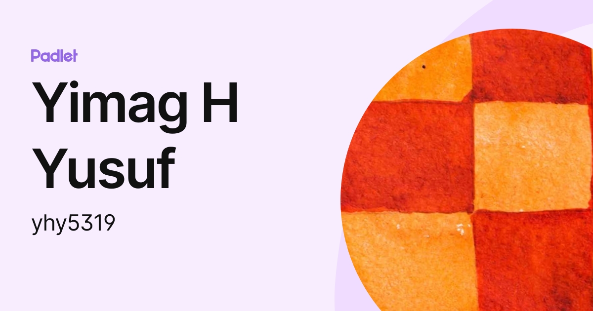 Yimag H Yusuf (yhy5319) profile | Padlet