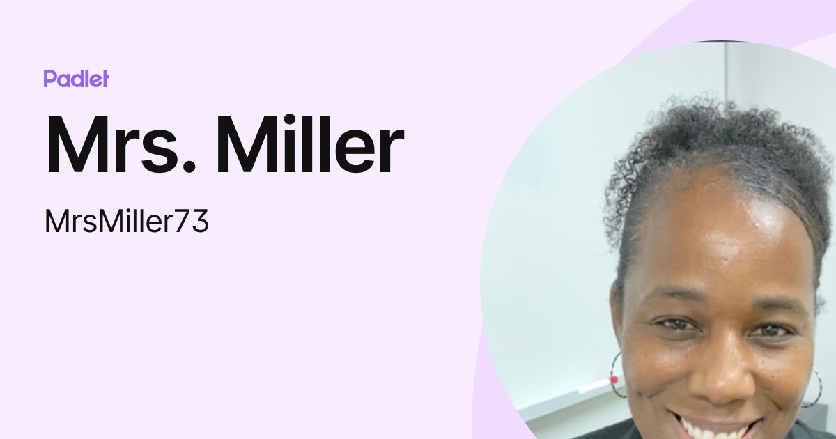 Mrs. Miller (MrsMiller73) profile | Padlet