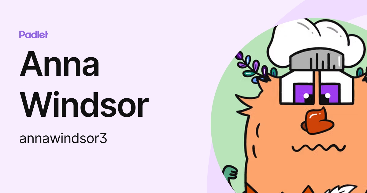 Anna Windsor (annawindsor3) profile | Padlet