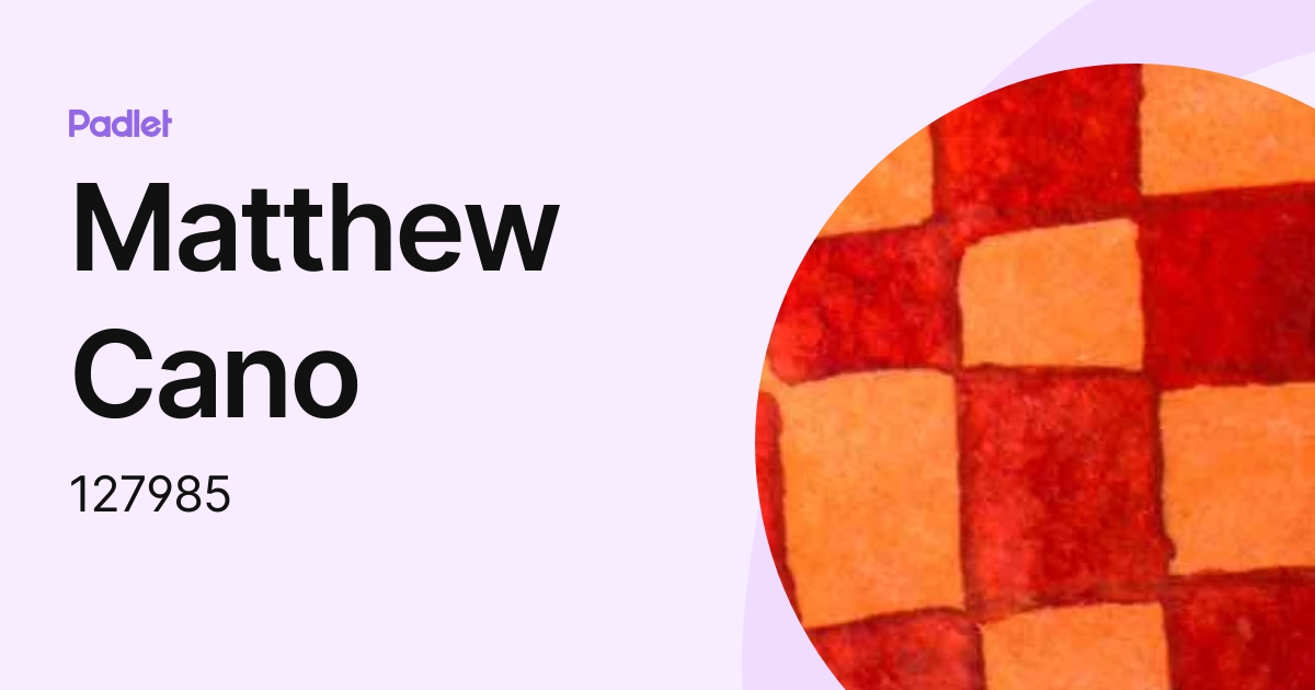 Matthew Cano (127985) profile | Padlet