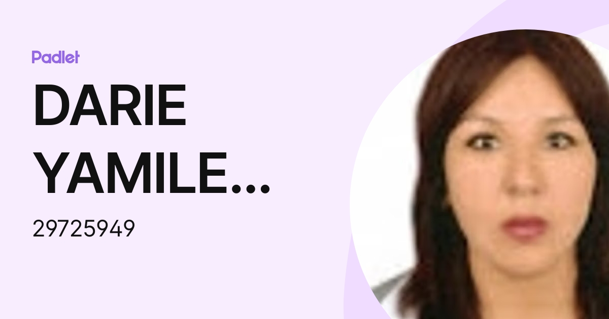 DARIE YAMILE FERNANDEZ MEZA DE YANQUI (29725949) profile | Padlet