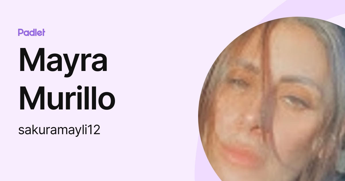 Mayra Murillo (sakuramayli12) profile | Padlet