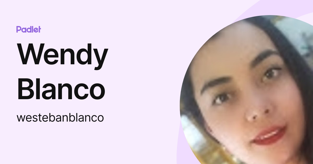 Wendy Blanco (westebanblanco) profile | Padlet