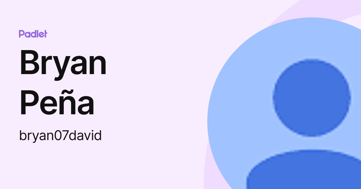 Bryan Peña (bryan07david) perfil | Padlet
