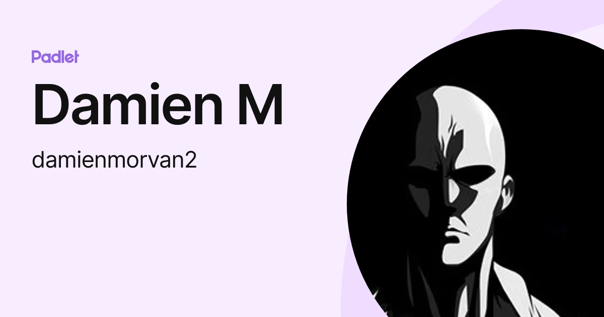 Damien M Damienmorvan2 Profile Padlet